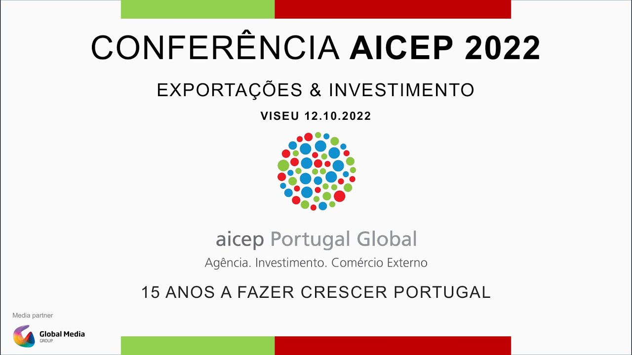 Conferência AICEP: 15 anos a fazer crescer Portugal - Guimarães, agora!